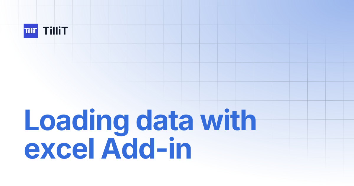 Loading data with excel Add-in | TilliT