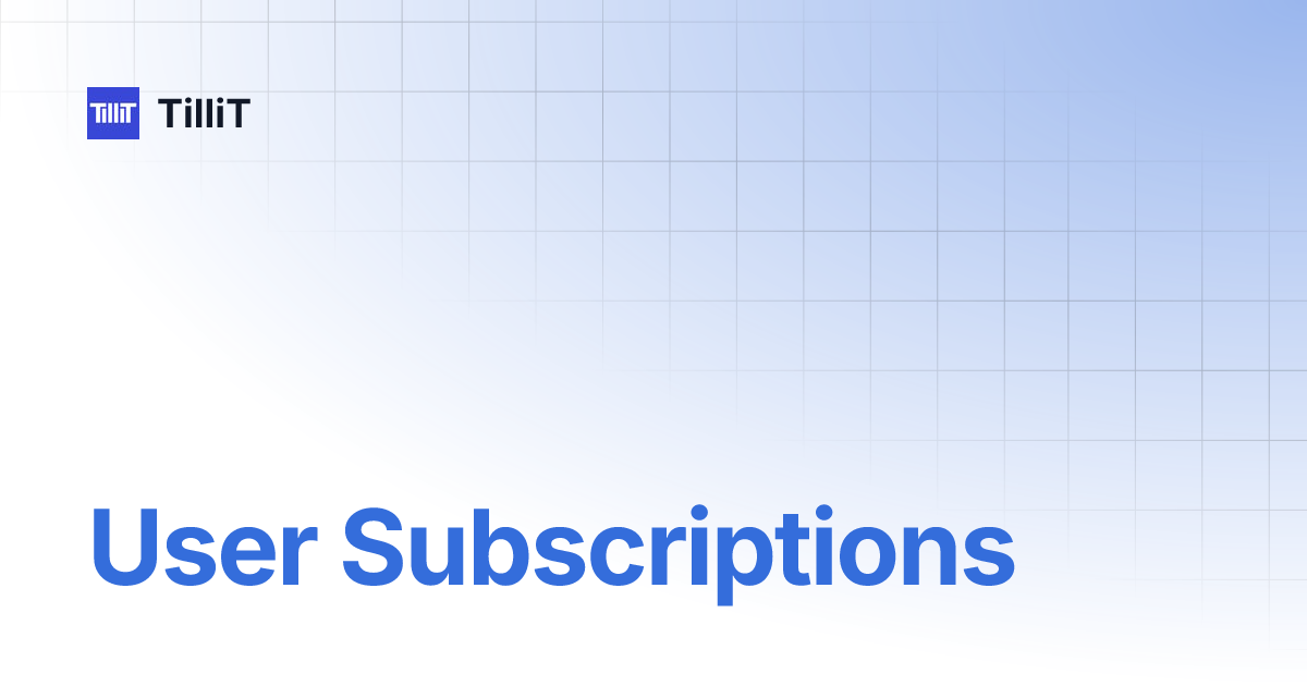 User Subscriptions | TilliT